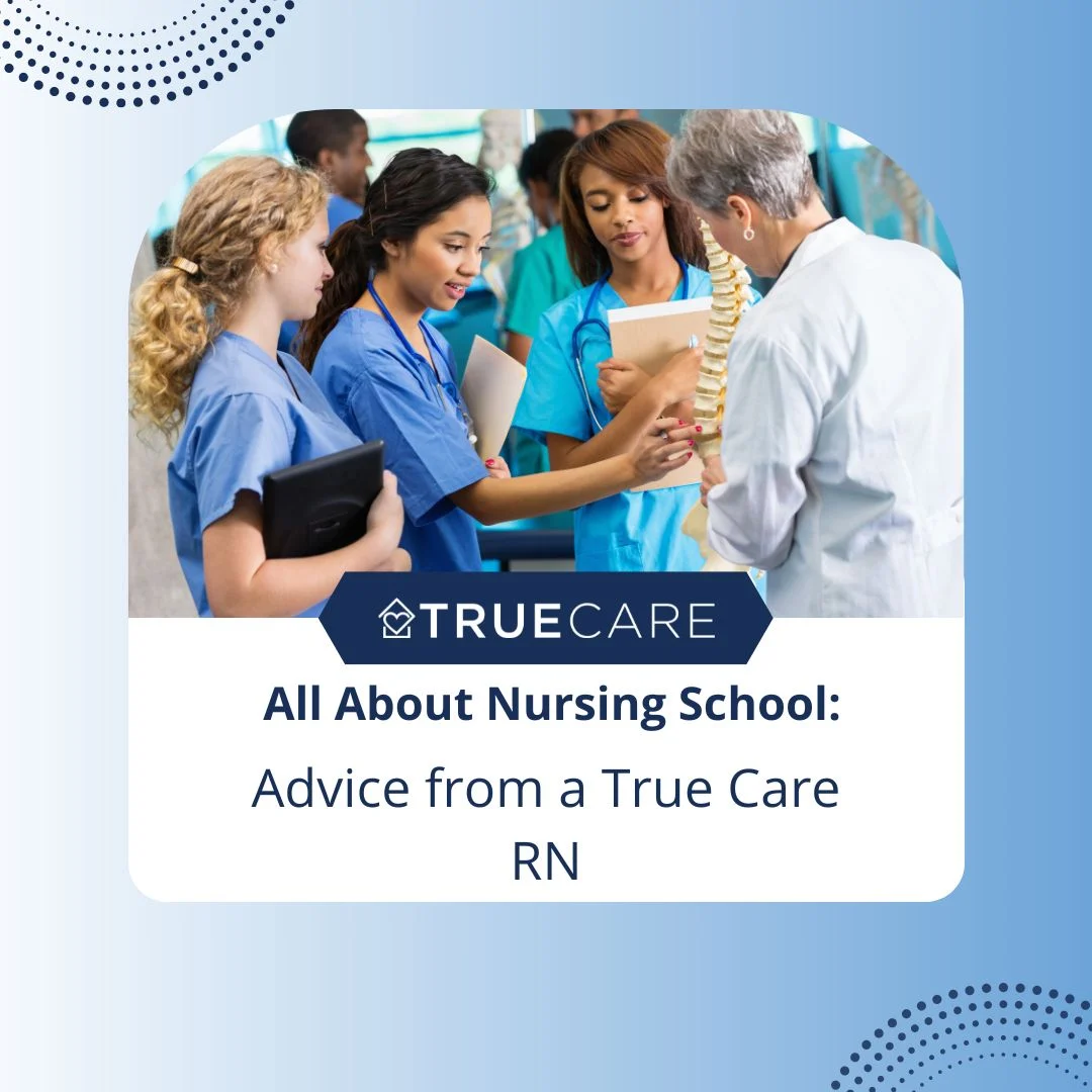 All about nursing school: Knowledge & Tips from a True Care RN – August ...