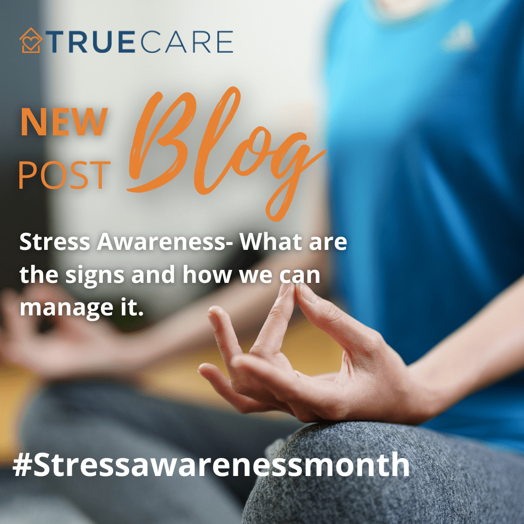 National Stress Awareness Month: April 2023 – April 17, 2023 – True Care